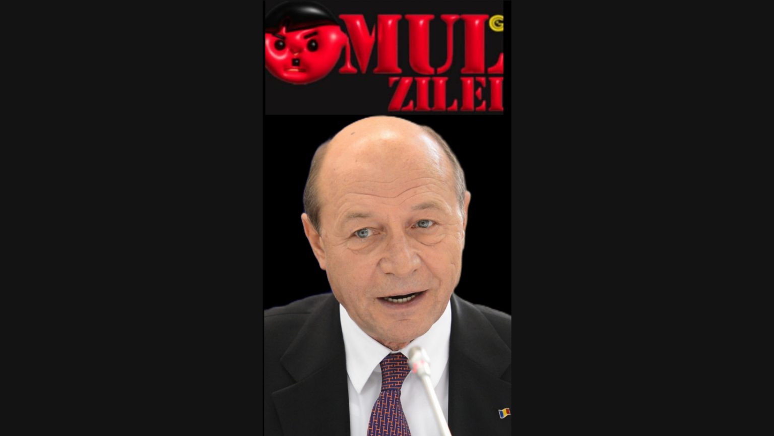 Omul Negru al Zilei, Traian Băsescu. Zis “Buruiană de Om”, este (auto ...